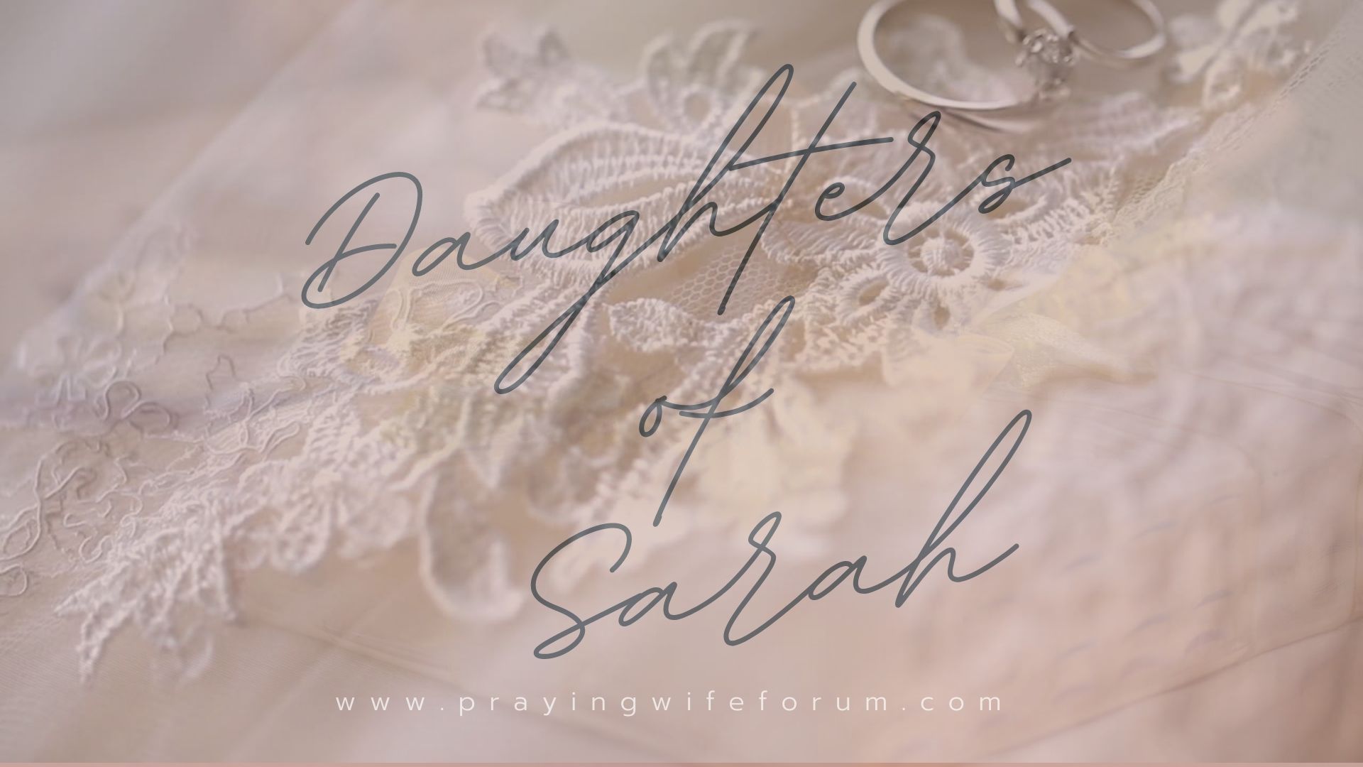 Daughters of Sarah – Praying W.I.F.E. Forum